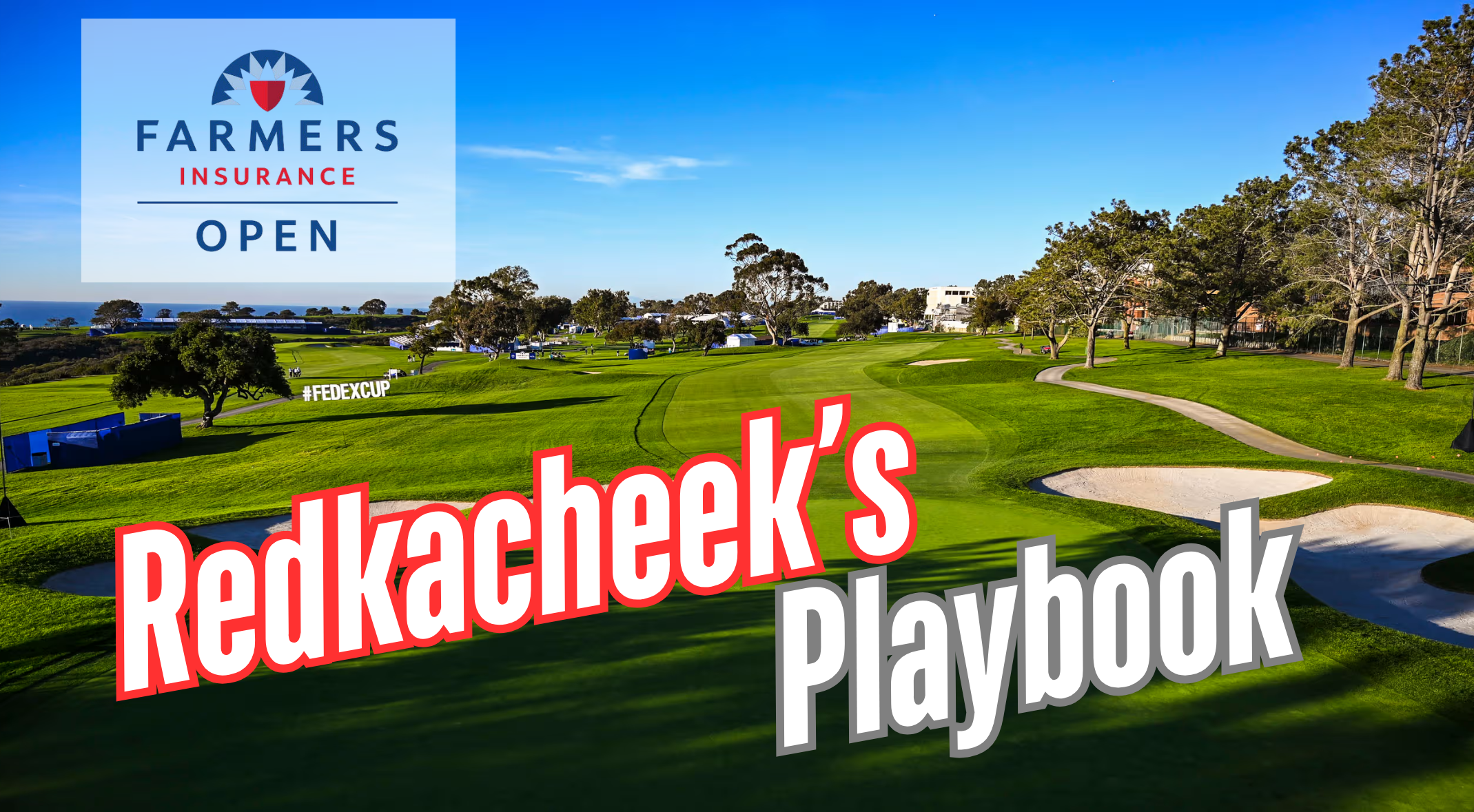 Redkacheek's Playbook: 2026 Farmers Insurance Open - Fantasy Golf Bag